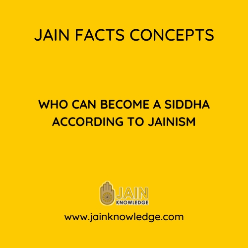 Who can become a Siddha according to Jainism - Jain Facts and Concepts